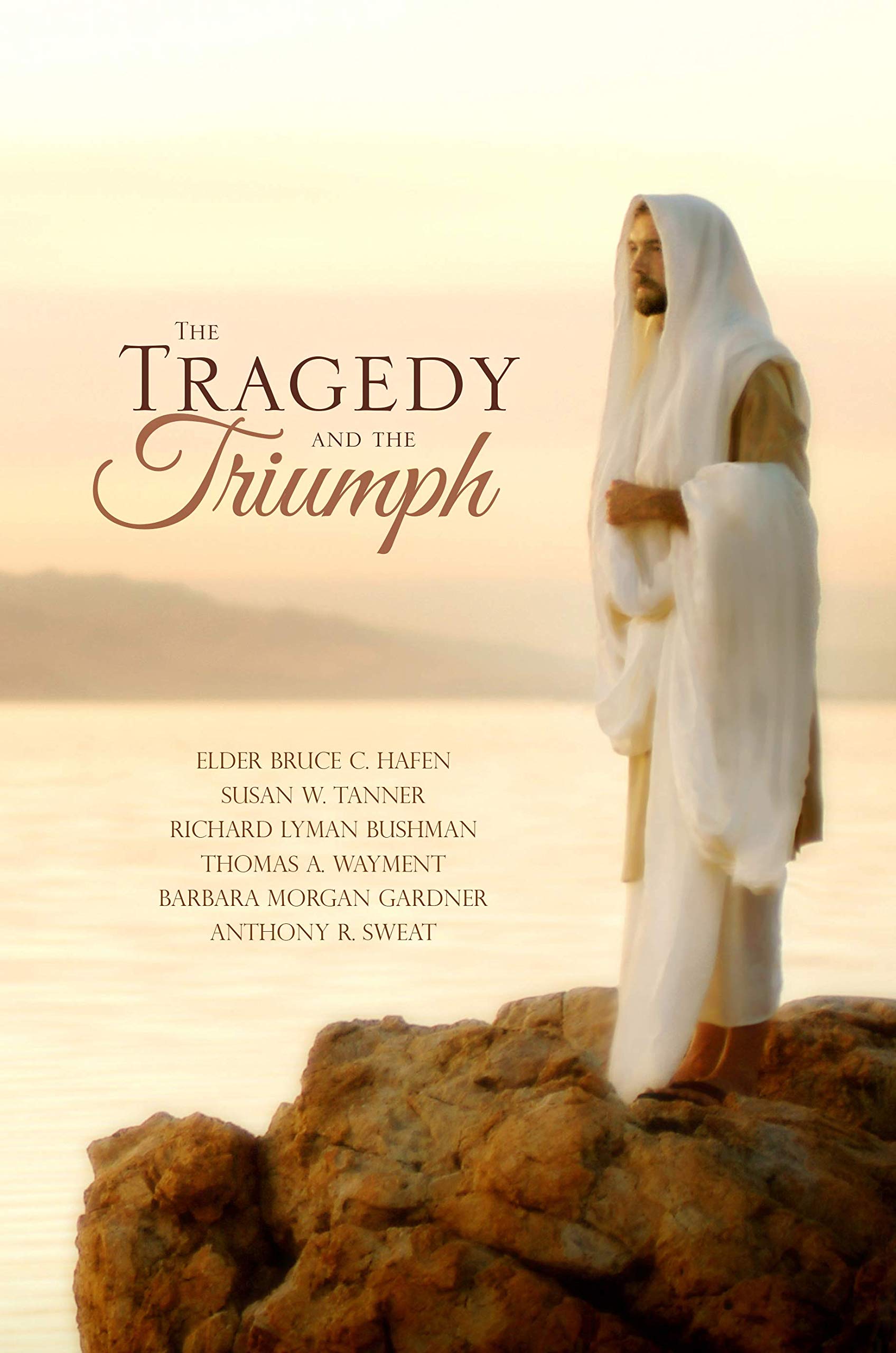 The Tragedy And The Triumph Compiles Speeches From Byu Easter